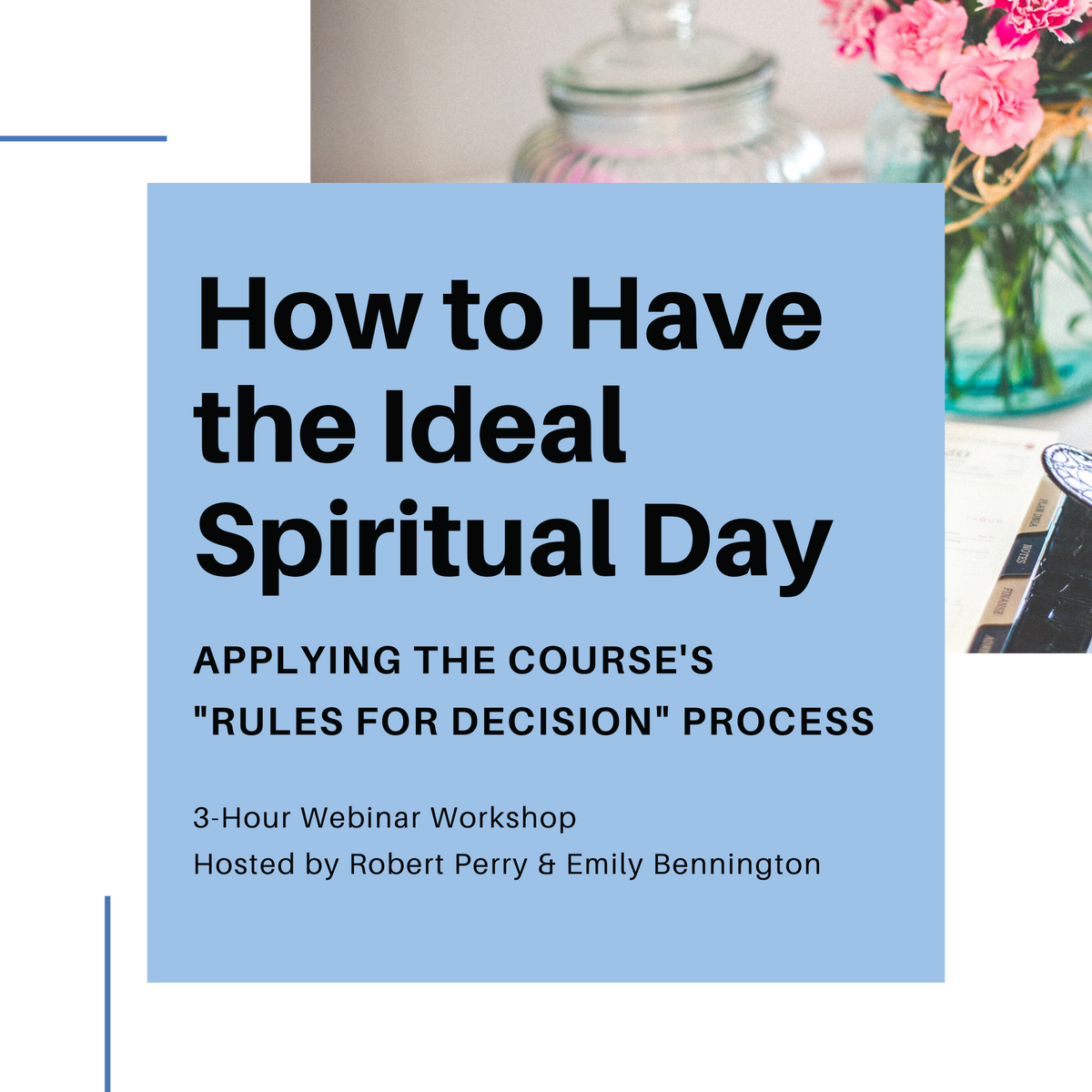 How to Have the Ideal Spiritual Day: Applying the Course's "Rules for ...